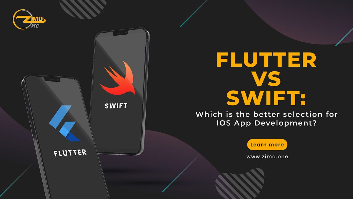 Flutter Vs Swift Which Is The Better Selection For Ios App Development By Zimoone Medium