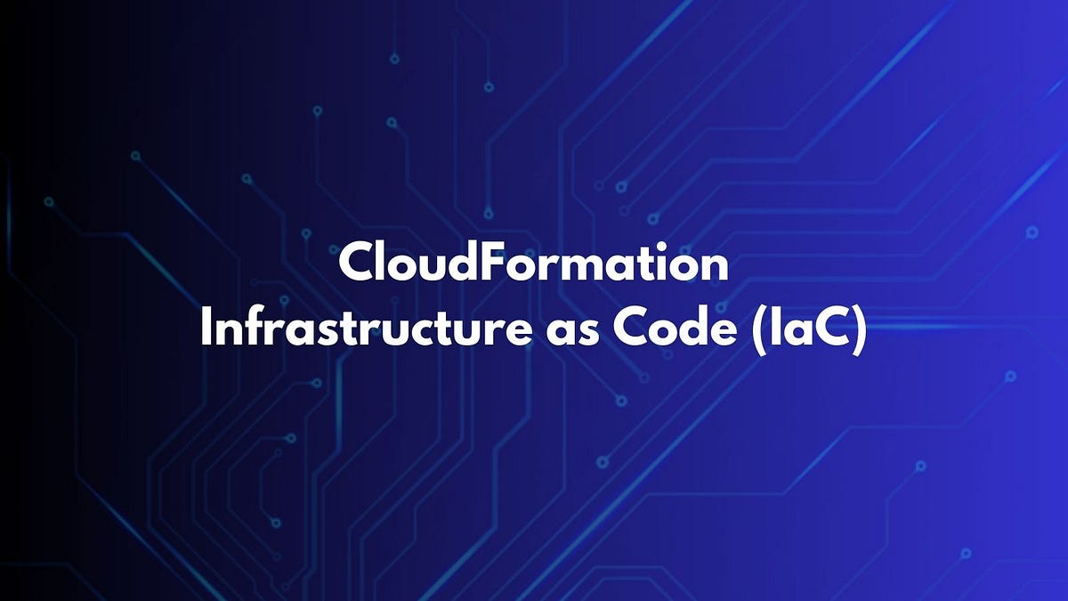 Mastering Infrastructure as Code with AWS CloudFormation | by Swapnil S | Oct, 2024 | Medium