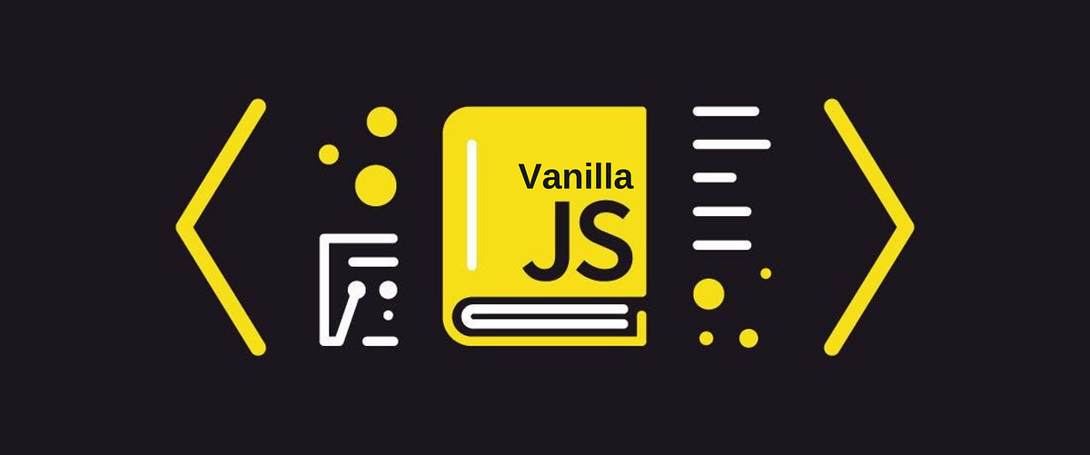 Vanilla JS — Framework Yapılardan Önce ve Devamında | by Elif Gözde ...