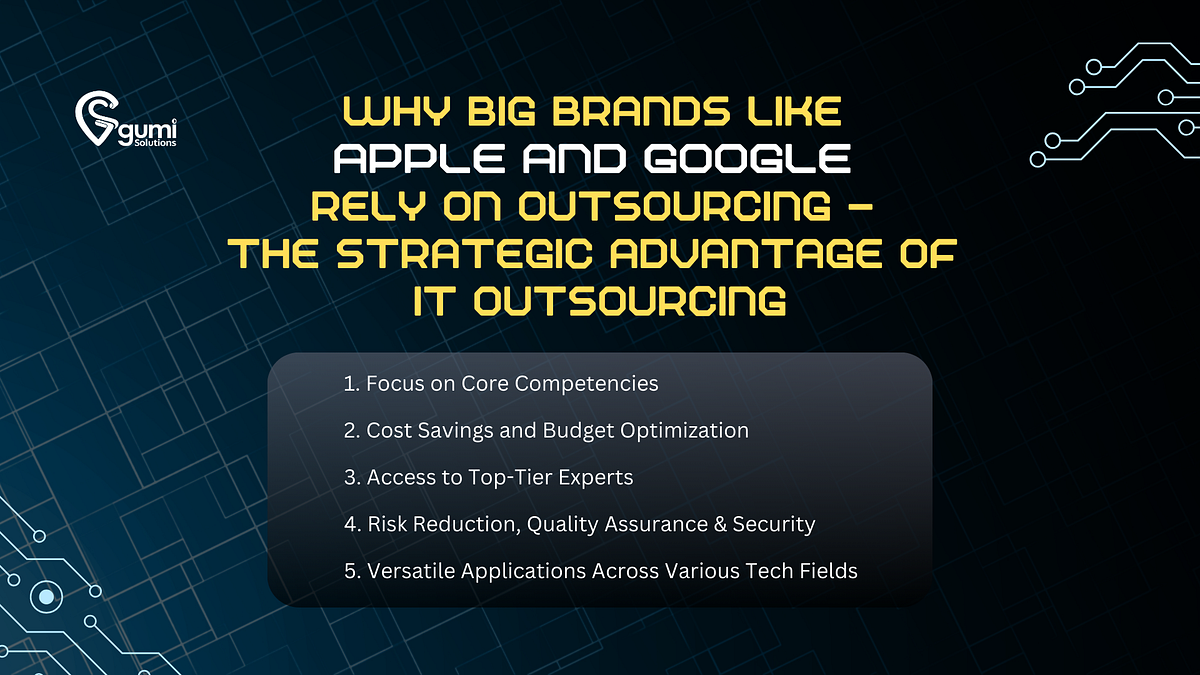 Why Big Brands Like Apple and Google Rely on Outsourcing — The ...