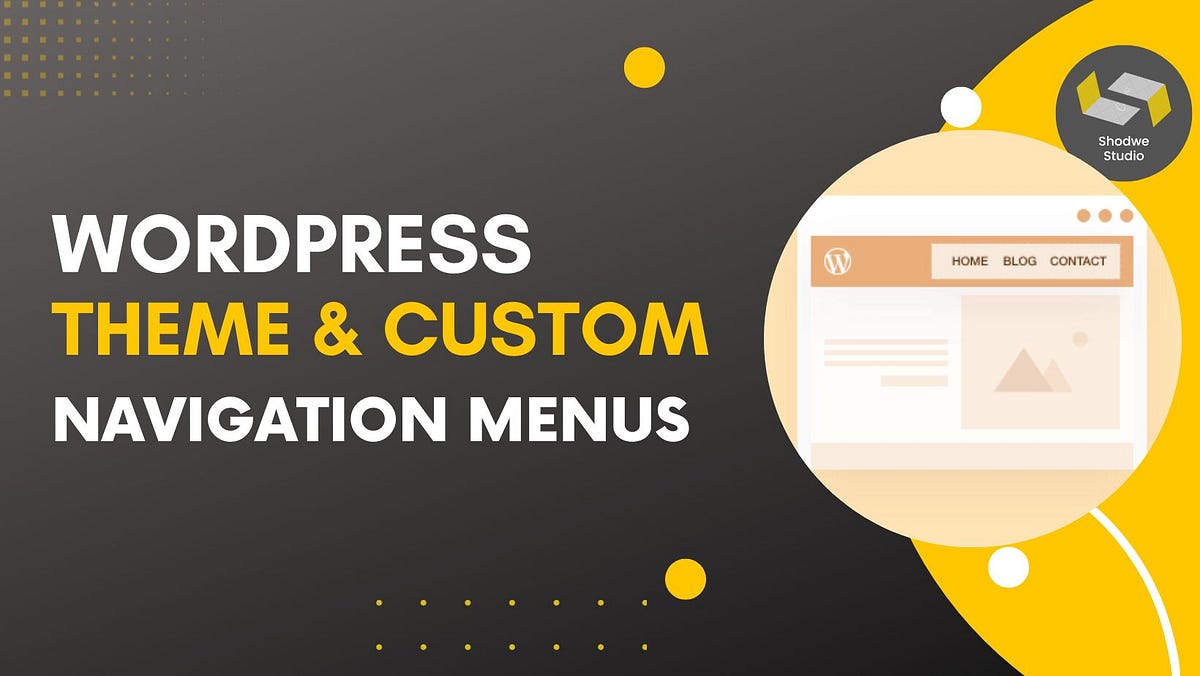 How to Add Custom Navigation Menus in WordPress Themes - Ds Kamrul Hashan - Medium