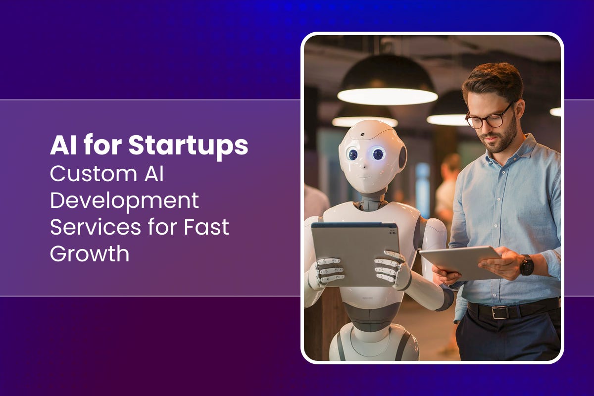 AI for Startups: Custom AI Development Services for Fast Growth ...