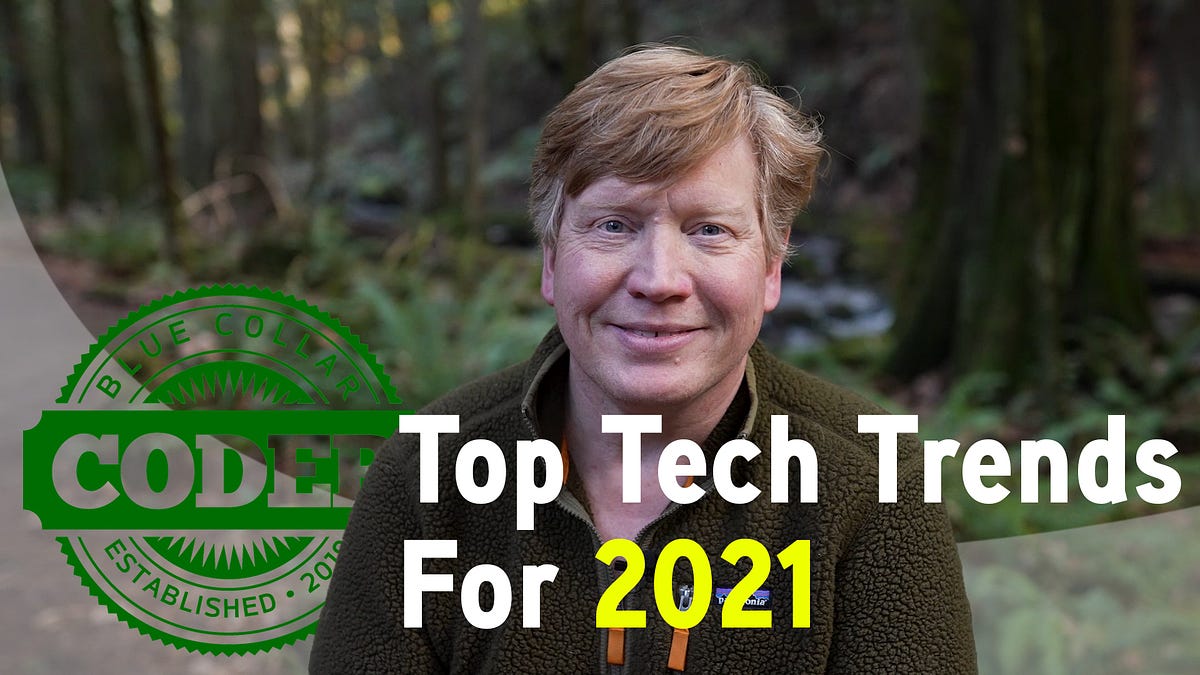 Top 10 Tech Trends For 2021. Tech trends for 2021 that you should… | by ...