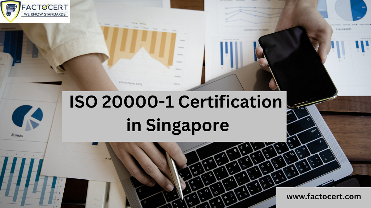 What are the primary benefits of ISO 20000–1 certification in Singapore ...