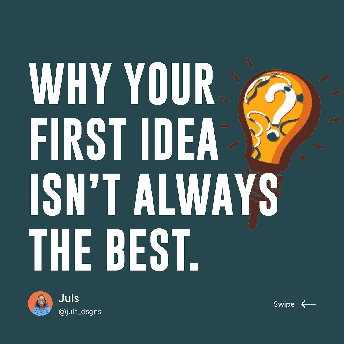 Why your first idea isn’t always the best | by Leye Juliet | Medium