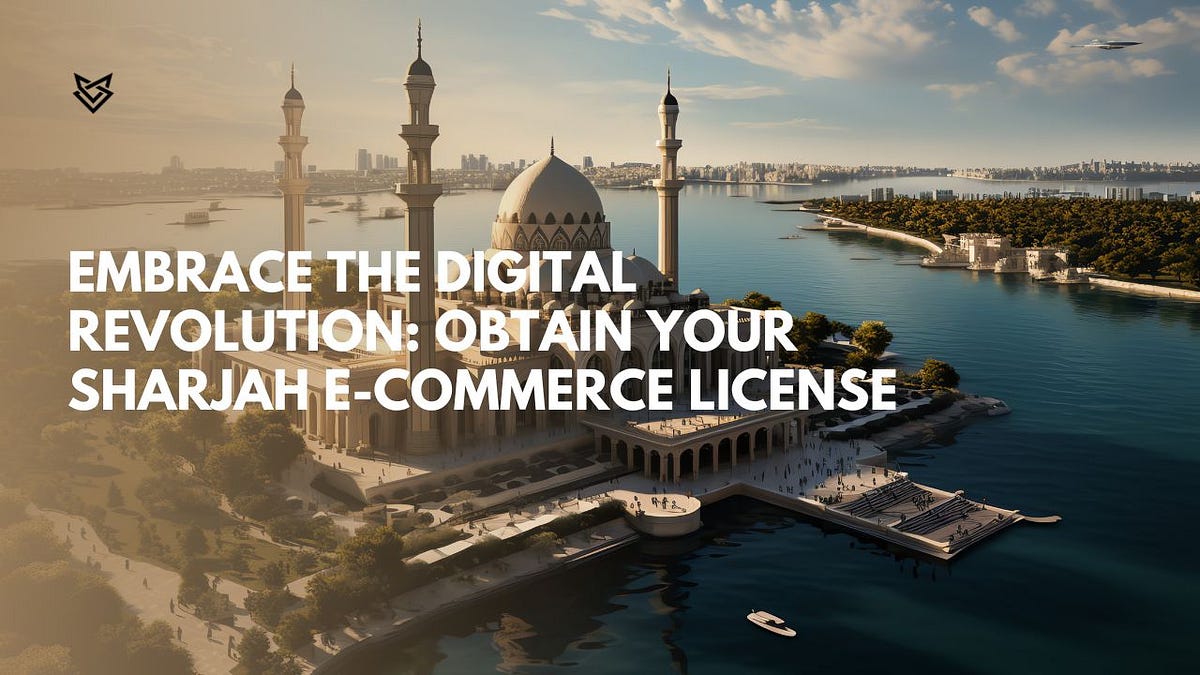 Sharjah E-commerce License: Costs and Requirements | by Private Wolf ...