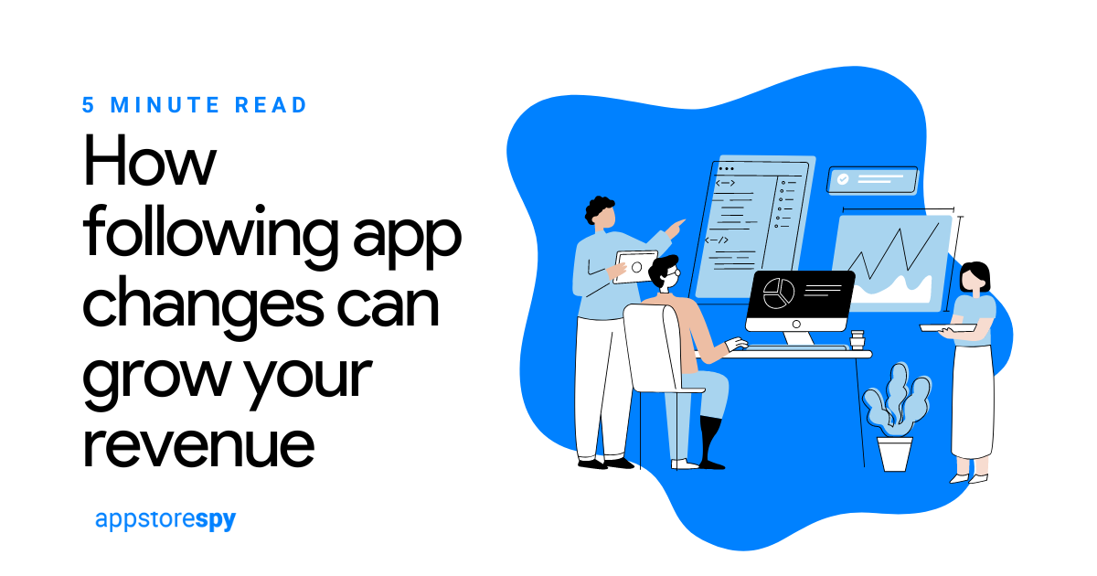 How Following App Changes Can Grow Your Revenue | by AppstoreSpy | Medium