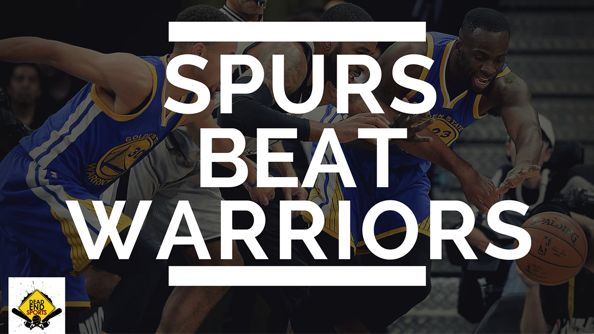 Spurs Get Payback, Beat Warriors | by Dead End Sports | Dead End Sports ...