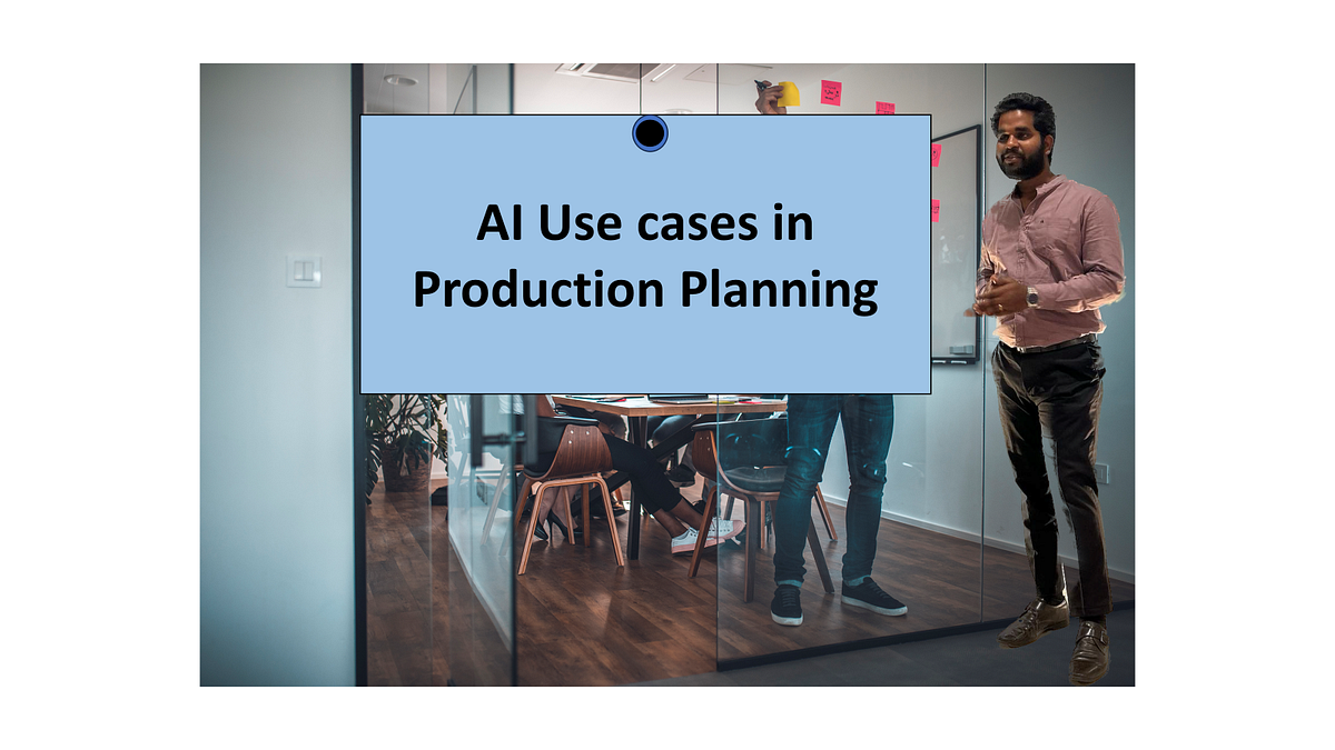 AI Use cases in Production Planning | by Ashok Banoth | Medium