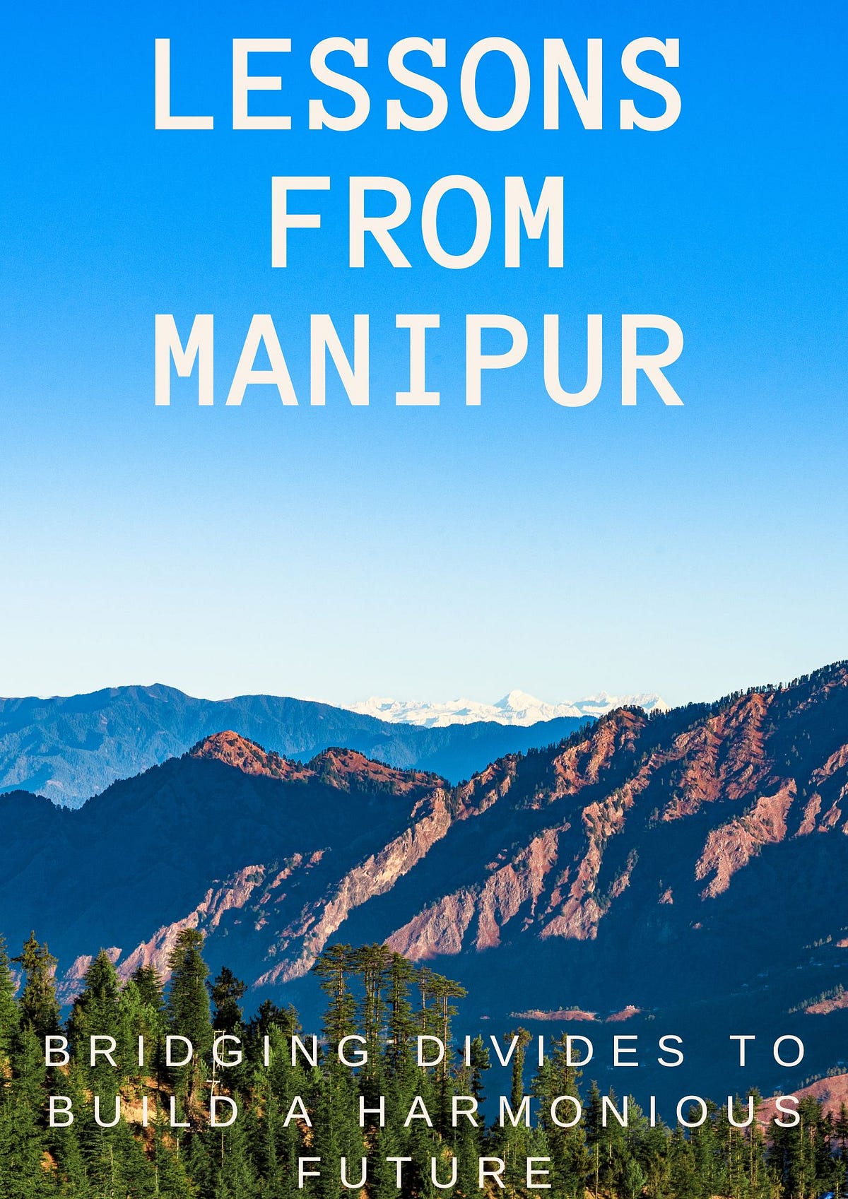 Lessons from Manipur: Bridging Divides to Build a Harmonious Future ...