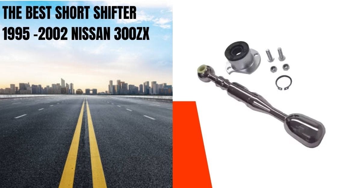 The Best Short Shifter 1995 -2002 Nissan 300ZX | by Rubel Hossain | Jul ...