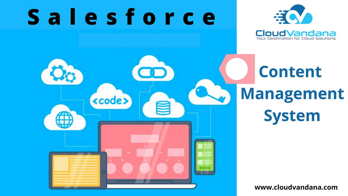 AN OVERVIEW OF SALESFORCE CONTENT MANAGEMENT SYSTEM (CMS) | by CloudVandana | Medium