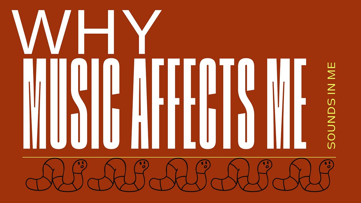 Why does music affect us so much? | by Sounds In Me | Medium