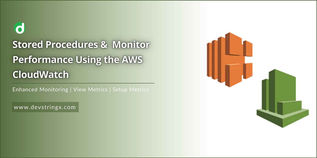 Monitoring Stored Procedures with AWS CloudWatch — DS | by Devstringx ...