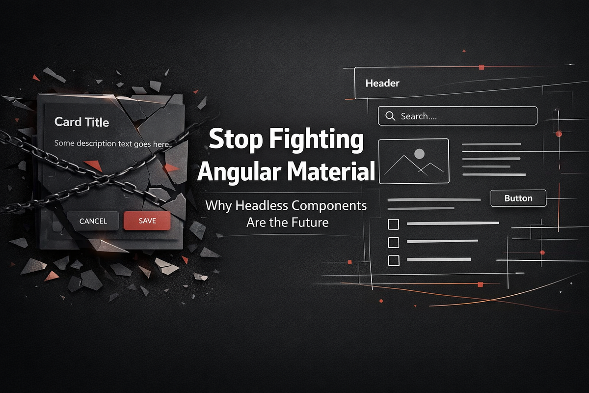 Stop Fighting Angular Material: Why “Headless” Components Are the Future | by CodePulse | Jan ...
