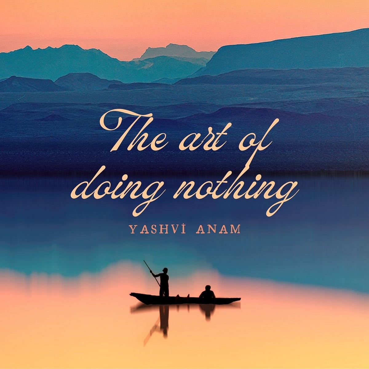 The Art of Doing Nothing | Medium