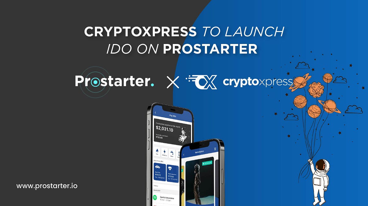 Announcing CryptoXpress IDO Launch on Prostarter | by ProStarter | Medium