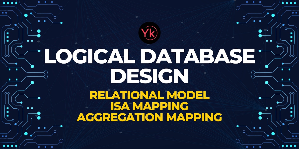 Logical Database Design | Yeran Kods | Dev Genius