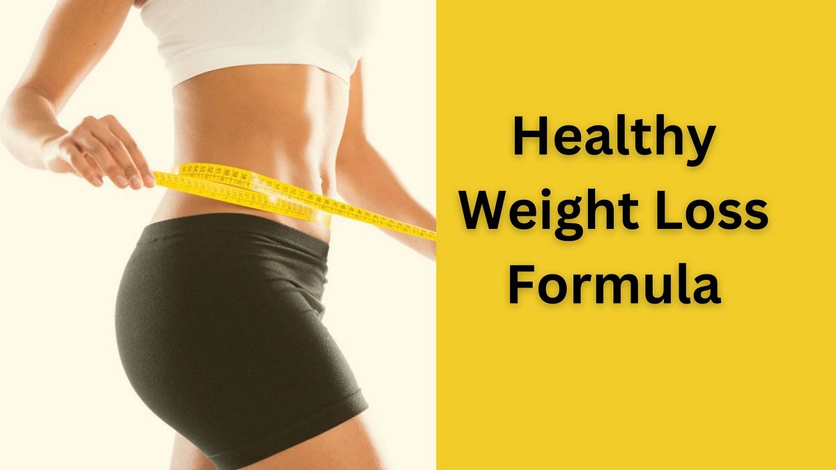 Healthy Weight Loss Formula. Understanding Healthy Weight Loss | by ...