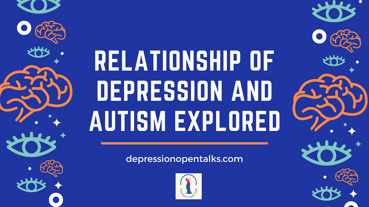 Autism and Depression - Depression Open Talks - Medium