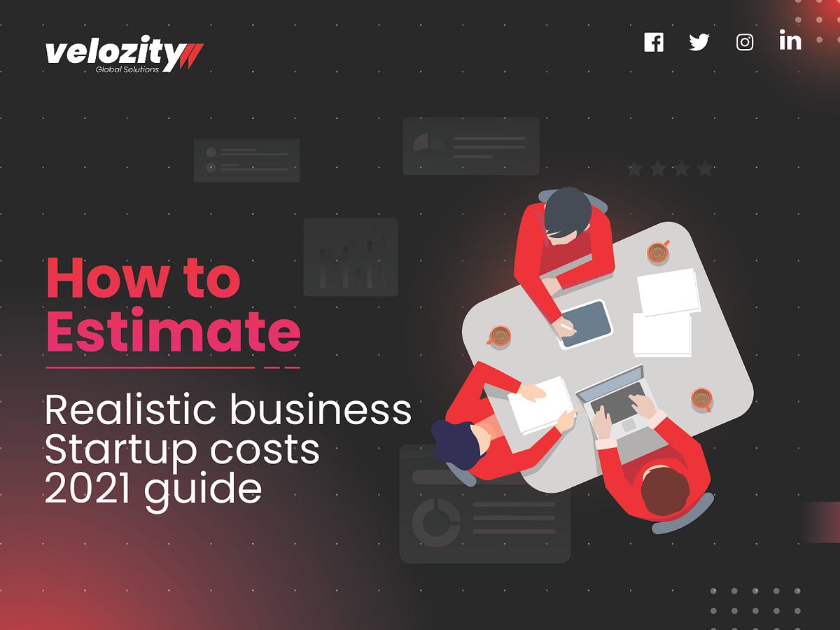 How to Estimate Realistic business Startup costs 2021 guide | by Sneha ...