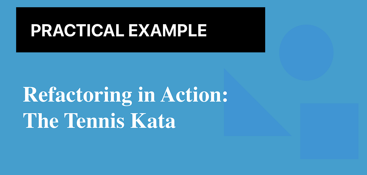 Refactoring in Action: The Tennis Kata | by Nikolay Nikolov | ITNEXT