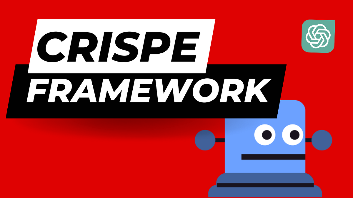 CRISPE — ChatGPT Prompt Engineering Framework | by Denys Dinkevych | Medium