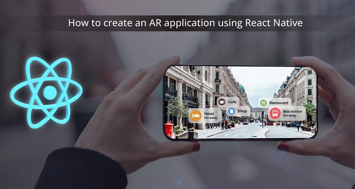 How to create an AR application using react native? | by Techvoot Solutions | Medium