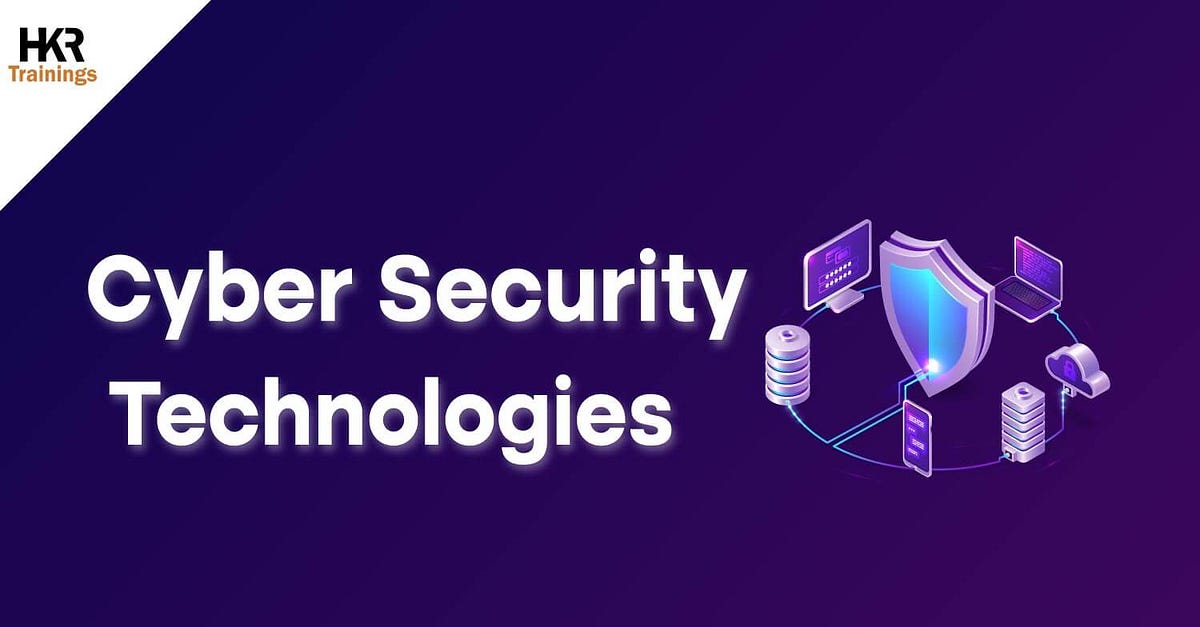 cyber security technologies|List of cyber security technologies | by ...