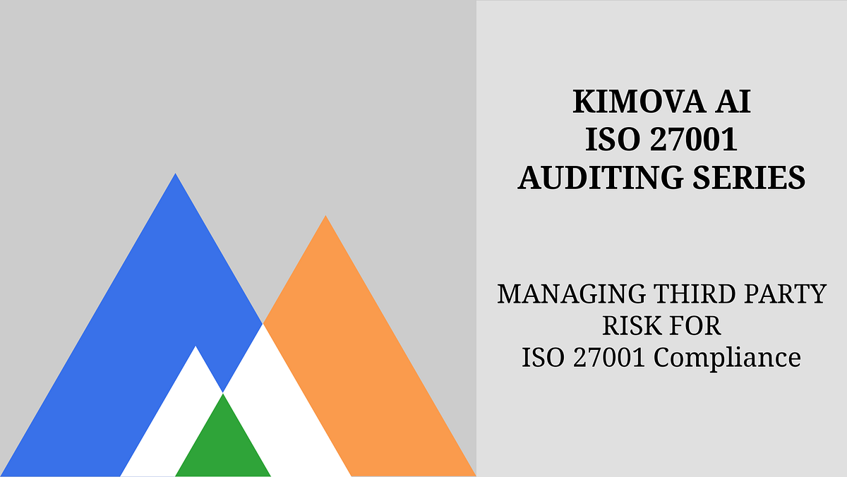Kimova.AI ISO 27001 auditing series: Managing Third-Party Risk for ISO ...