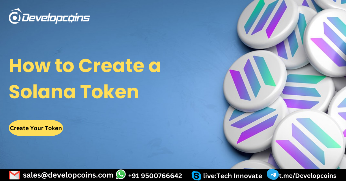 How to Create a Solana Token And Its Benefits — DevelopCoins | by luna john | Oct, 2024 | Medium