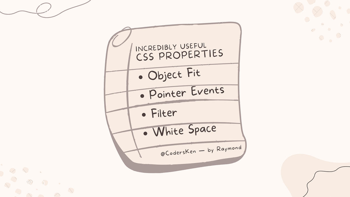 Incredibly Useful CSS Properties — you need to know | Medium