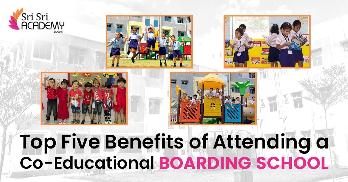 Top Five Benefits of Attending a Co-Educational Boarding School | by ...