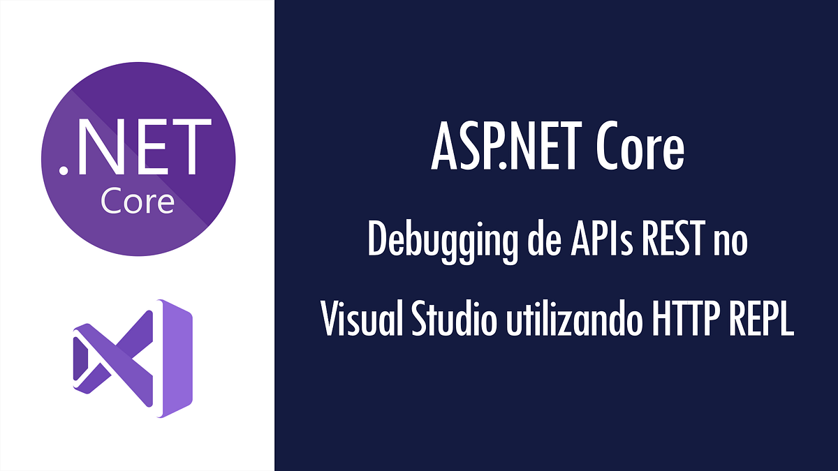 ASP.NET Core: Debugging de APIs REST no Visual Studio com HTTP REPL | by Renato Groffe | Medium