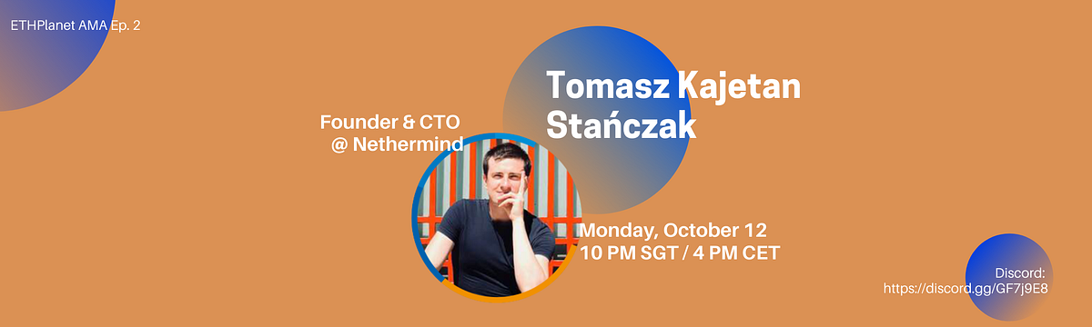 ETHPlanet AMA with Tomasz Kajetan Stańczak from Nethermind | by ETHPlanet | Medium
