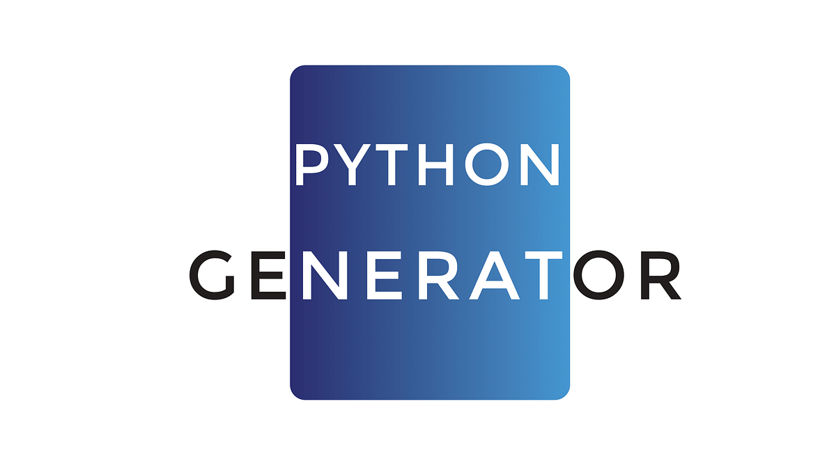 Python Generator Function And Expression By Narayanan Sundareswari Medium