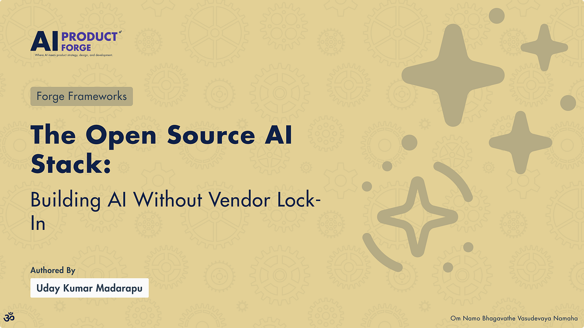 The Open Source AI Stack: Building AI Without Vendor Lock-In | by Uday ...