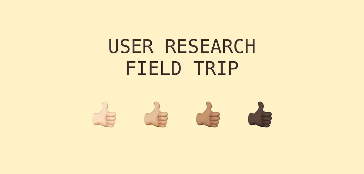 4 easy tips to run a successful user research field trip | by Anna ...