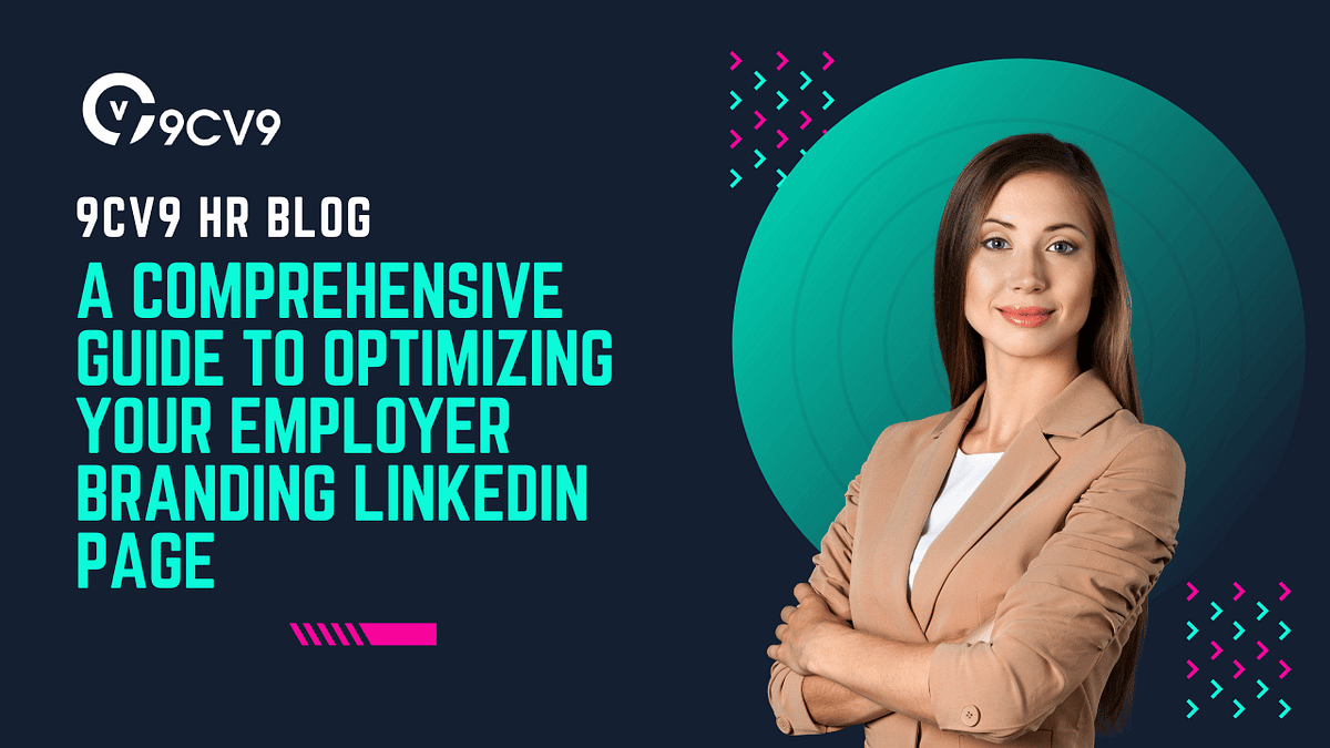 A Comprehensive Guide to Optimizing Your Employer Branding on Your ...
