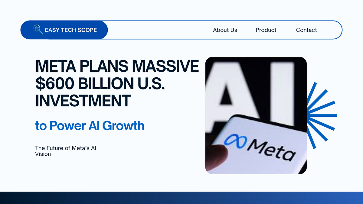 Meta Plans Massive $600 Billion U.S. Investment to Power AI Growth | by Tech Master | Nov, 2025 ...