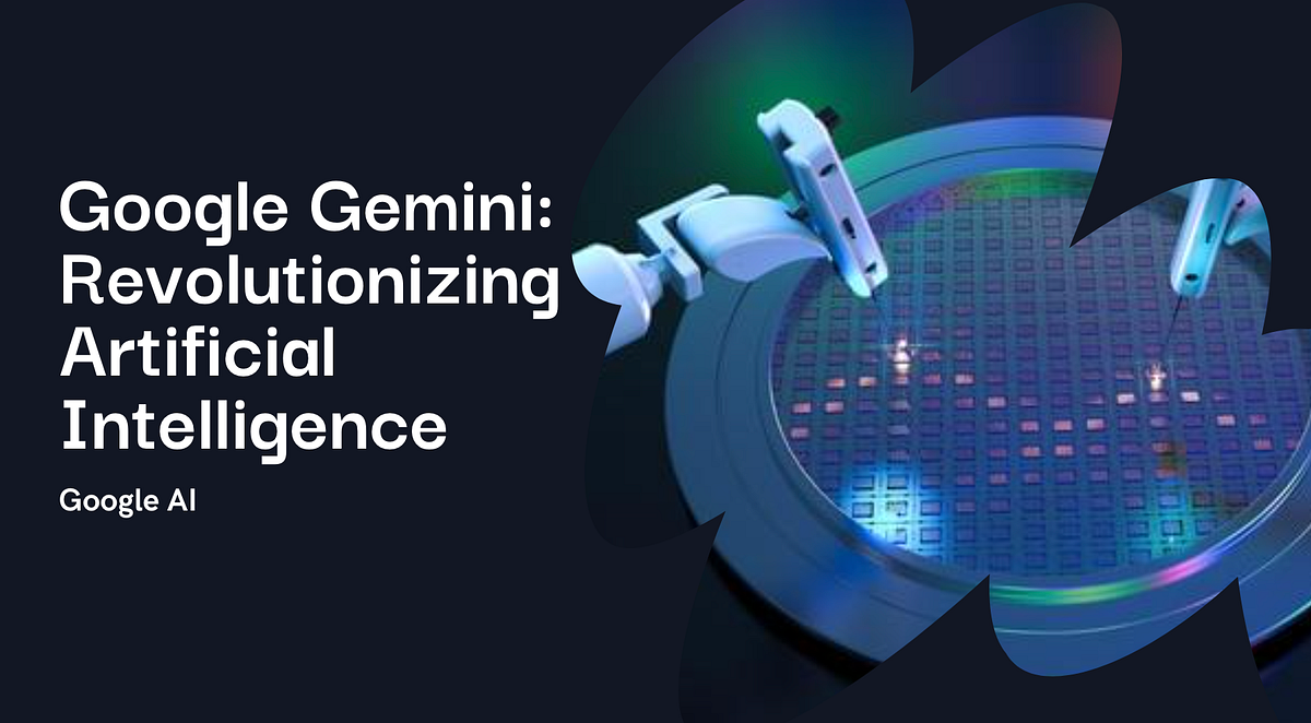 Google Gemini: The Cutting-Edge AI Model Transforming the Future of ...