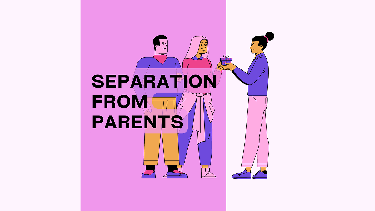 5 Ways to Survive Separation From Your Parents | by Victoria Taylor ...