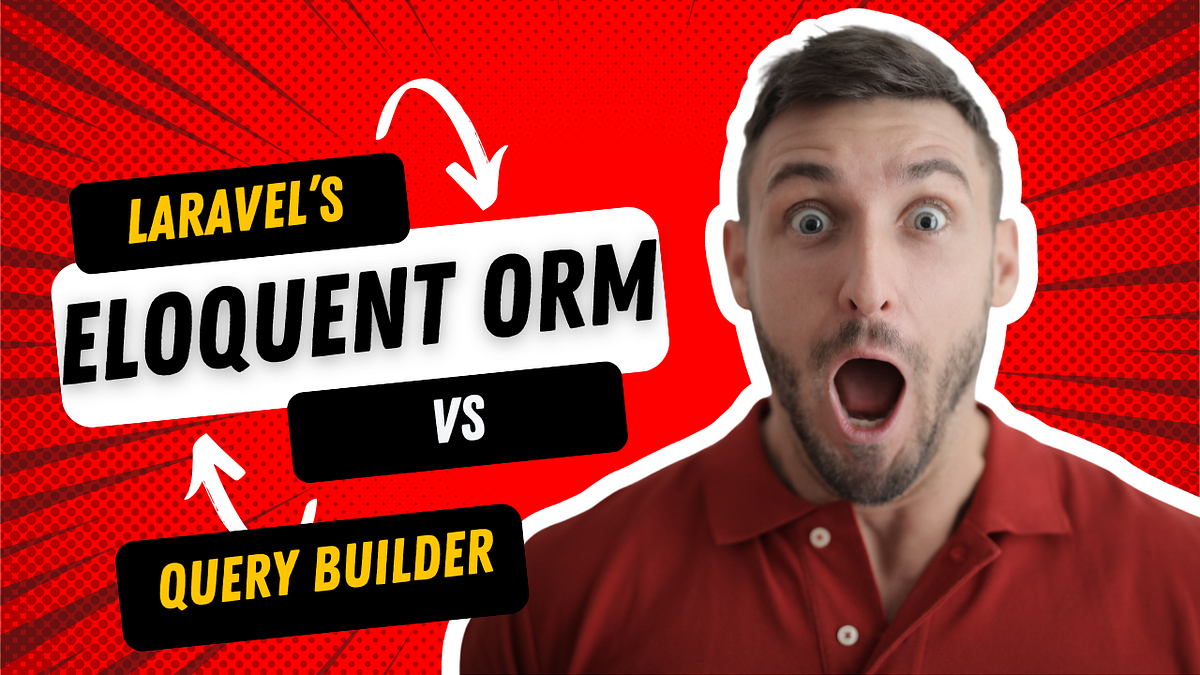 Key Differences Between Laravel’s Eloquent ORM and Query Builder | by ...