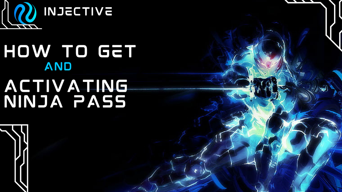 Introducing Ninja Pass — Your Key to the World of Injective! 😊🎉 | by ...