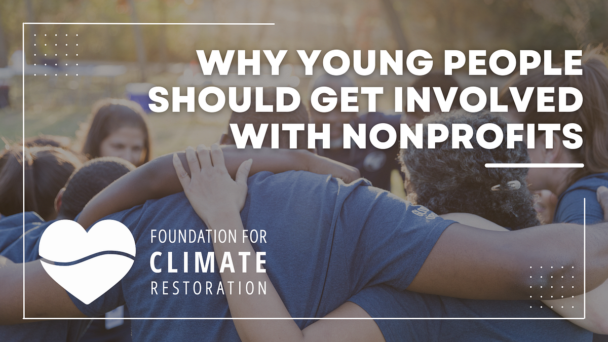 Why Young People Should Get Involved with Nonprofits | by Foundation ...