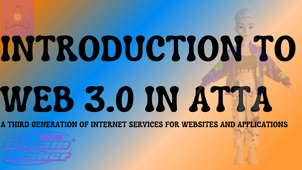INTRODUCTION TO WEB 3.0 IN ATTA. At a time where cyrptocurrency, NFTs… | by Otobong Archibong ...