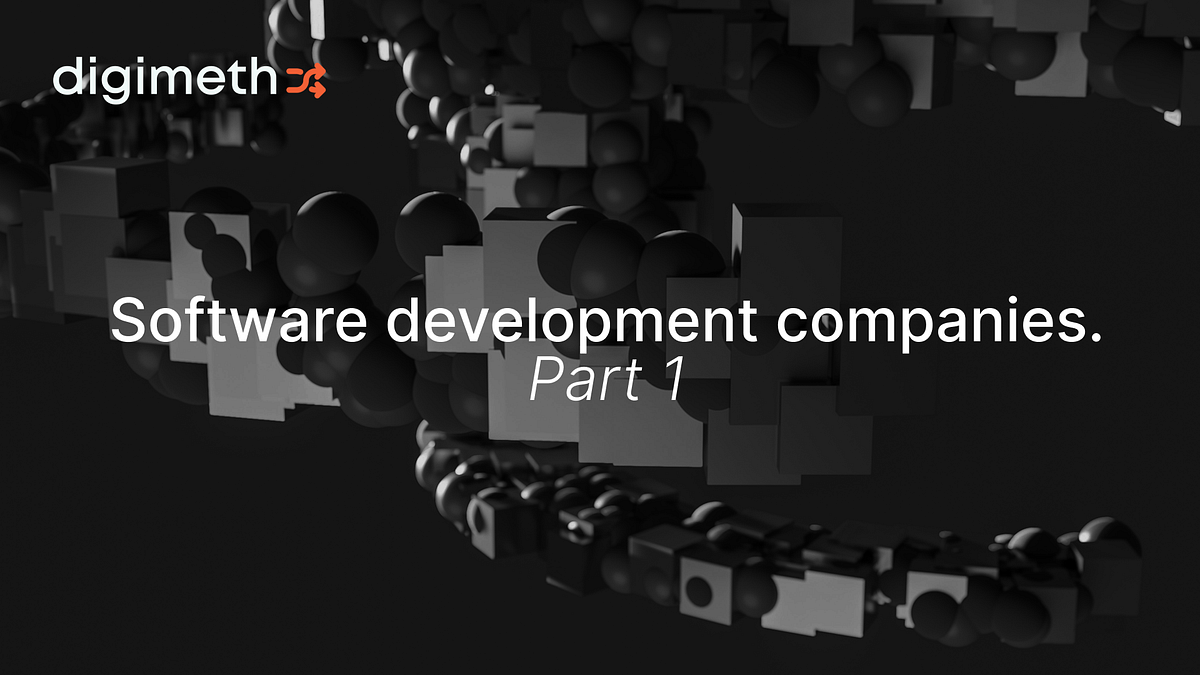 What is a software development company? | by Digital Method | Medium