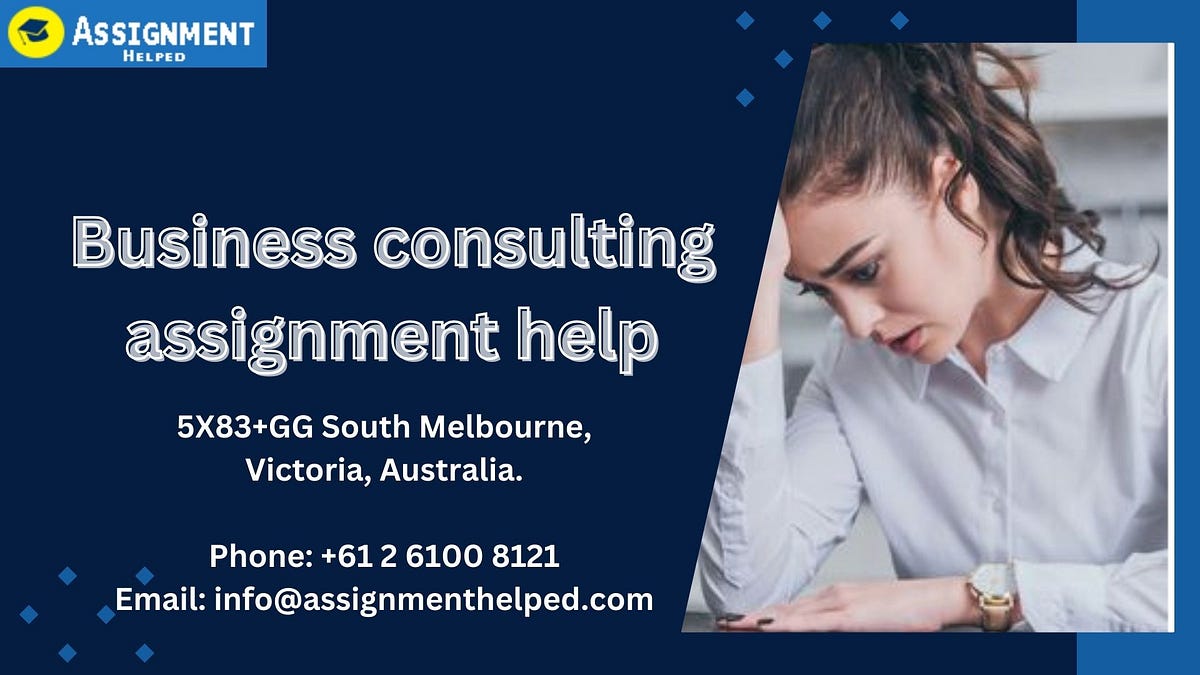 Business consulting assignment help | by Adomlarajoe | Aug, 2024 | Medium