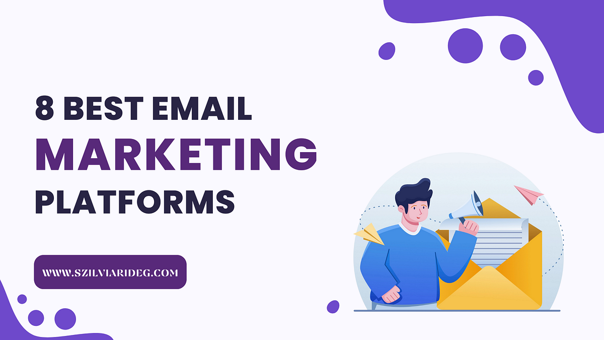 8 Best Email Marketing Platforms for Business Success | by Szilvia ...