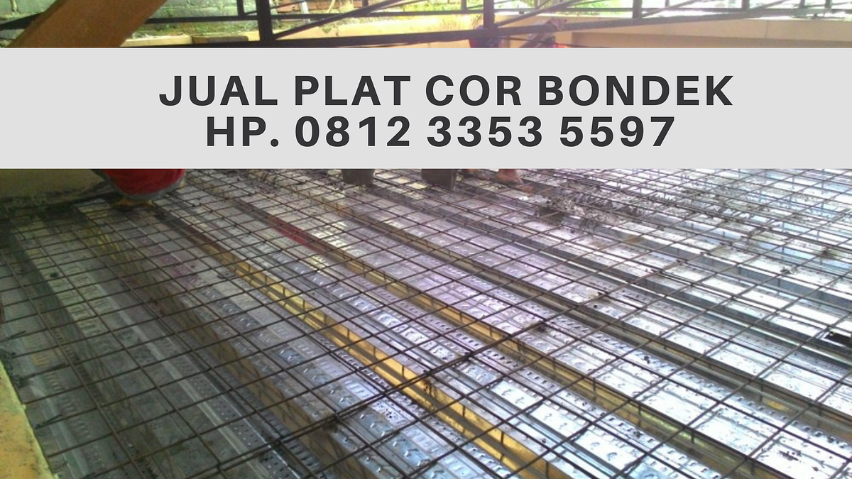 Harga Bondek Untuk Cor Dak Sukses Dinamika | by jualbondek sde | Medium